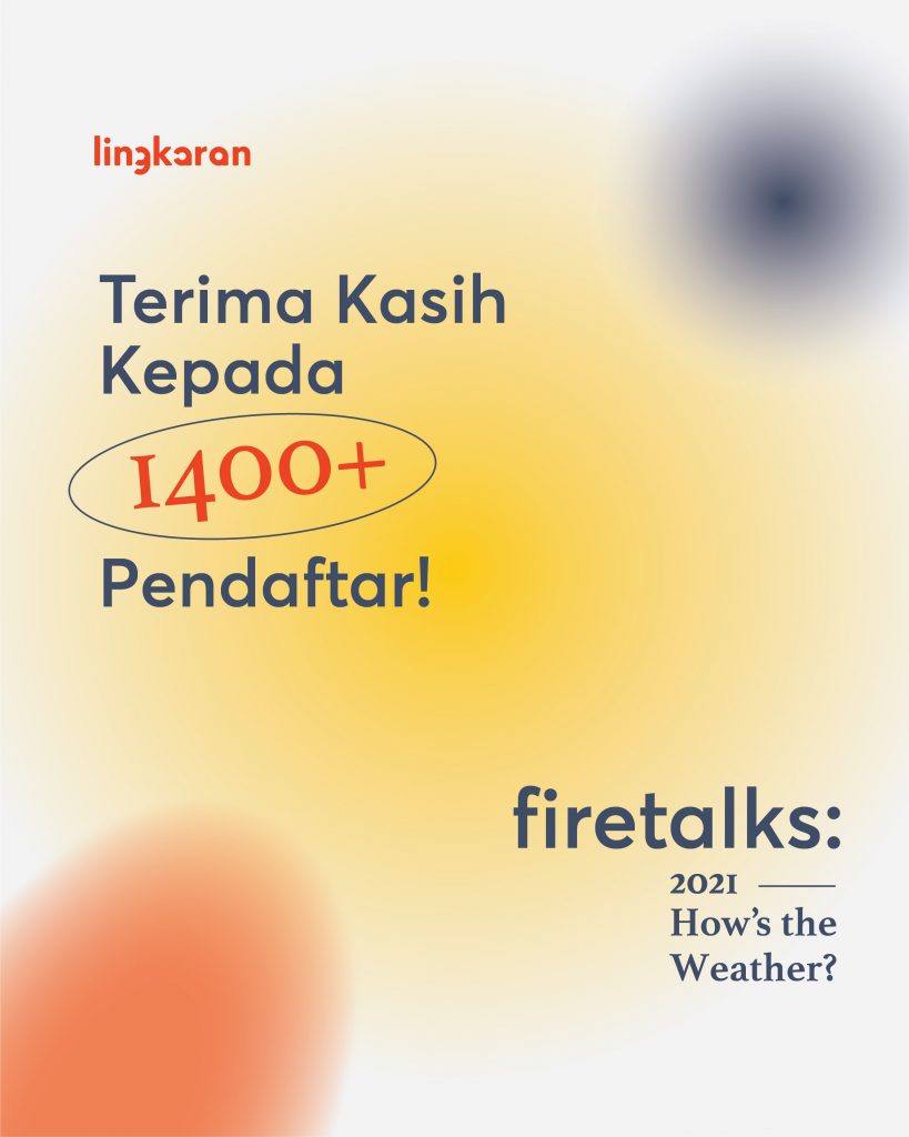 lingkaran | About Firetalks : 2021 - How's the Weather? - lingkaran